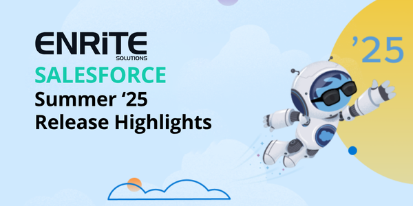 Salesforce Summer ’25 Release Date & Highlights - Enrite Solutions